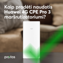 Kaip pradėti naudotis „Huawei 4G CPE Pro 3“ maršrutizatoriumi? | Bitė ...