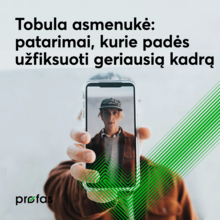 Tobula asmenukė: patarimai, kurie padės užfiksuoti geriausią kadrą | Bitė Lietuva